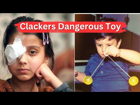 Clackers dangerous toy | dangerous toys | Harmful toy | 14 August ...