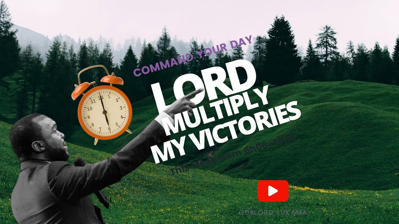 Command Your Day | Lord Multiply my Victories (Dieu Multiplie mes ...