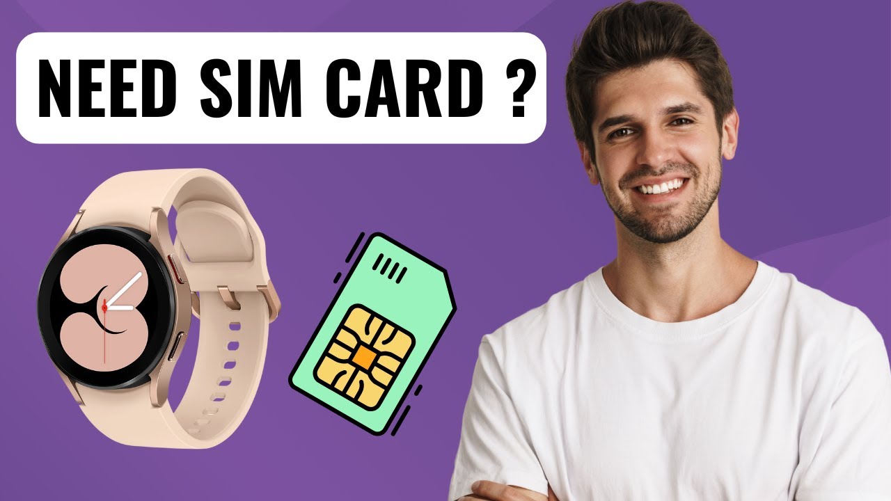 Does Samsung Galaxy Watch 4 Need a SIM Card? Explained! - YouTube