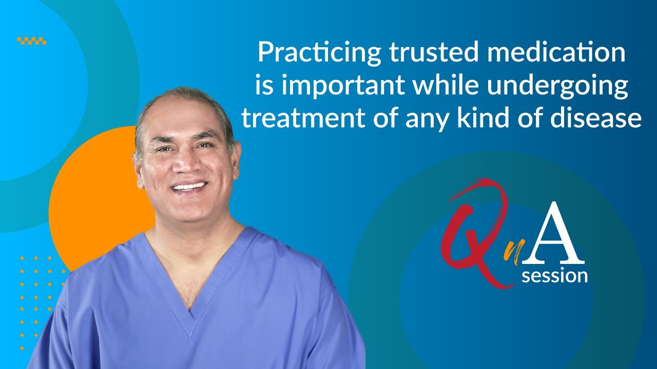 Practicing trusted medication is important while undergoing treatment ...