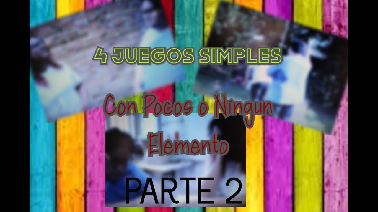 Juegos Simples y Divertidos (con pocos o ninguna elemento) - PARTE 2 ...
