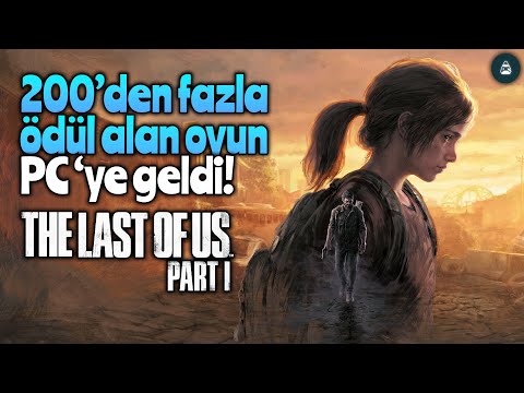 PC Oyuncuları Bu Oyunu Mutlaka Oynamalı! ''The Last of Us Part 1'' İnceleme