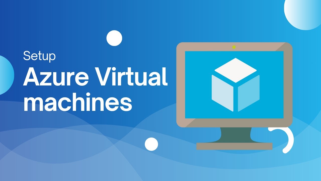 How to Setup a Virtual Machine in Microsoft Azure | Virtual Server ...