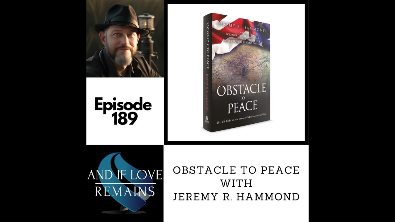 Episode 189 - Obstacle To Peace with Jeremy R. Hammond ft ...