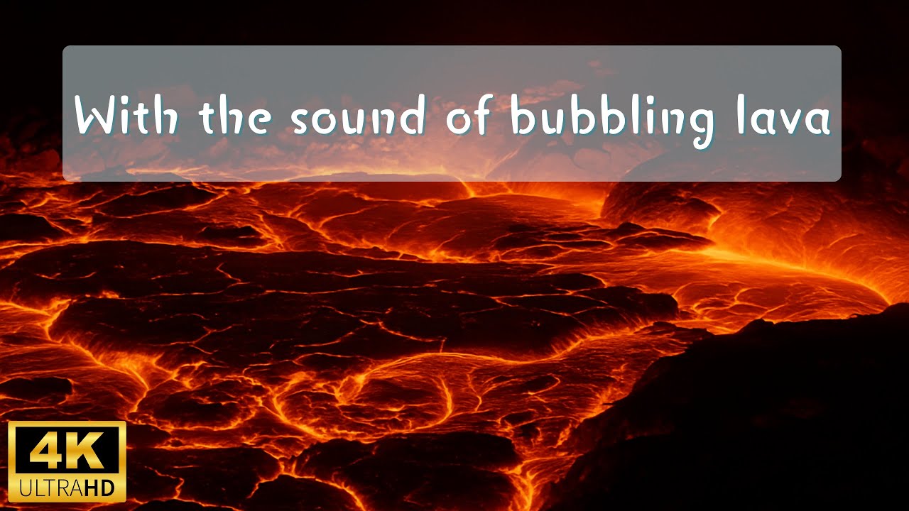 With the sound of bubbling lava｜4K Ultra HD, ASMR, Relaxing, For Work ...
