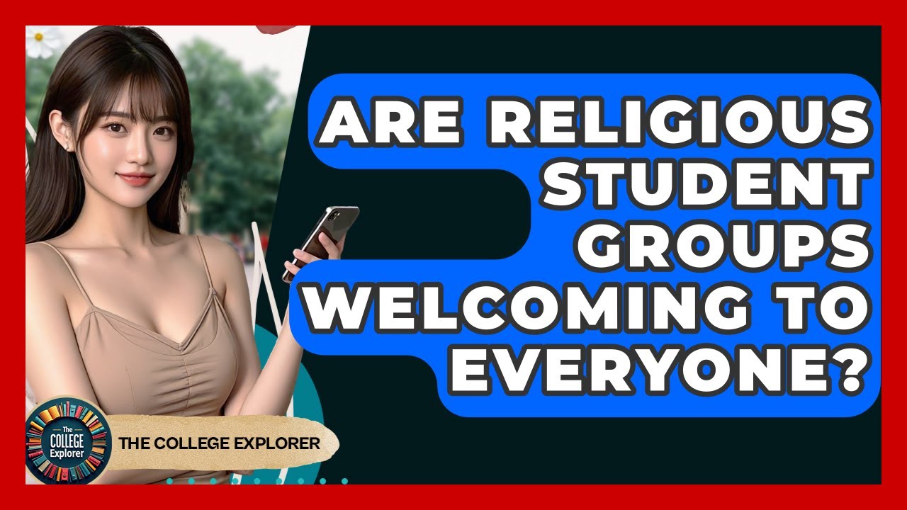 Are Religious Student Groups Welcoming To Everyone? - The College ...