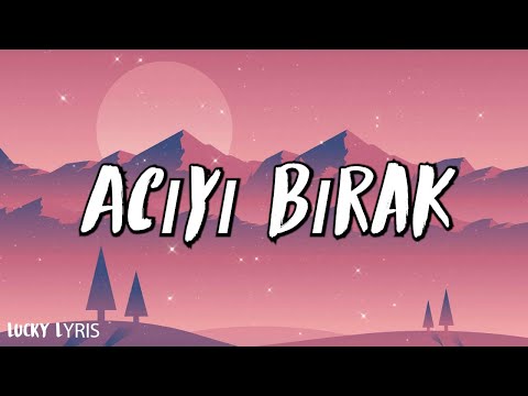 Öykü Gürman - Acıyı Bırak - (Şarkı sözü / Lyrics)