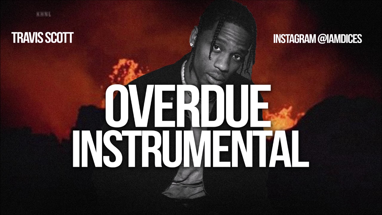 Travis Scott & Metro Boomin "Overdue" Instrumental Prod. by Dices *FREE ...