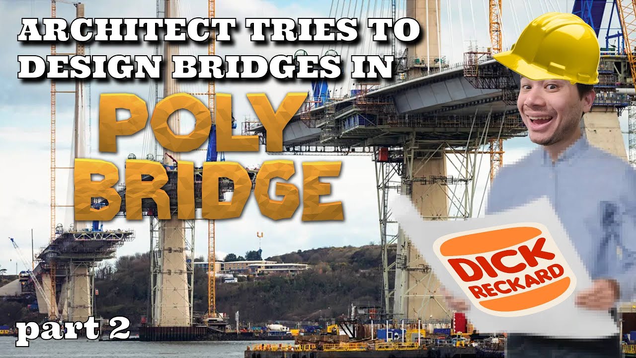 Architect Tries to Build Bridges in POLY BRIDGE! Part 2 - YouTube