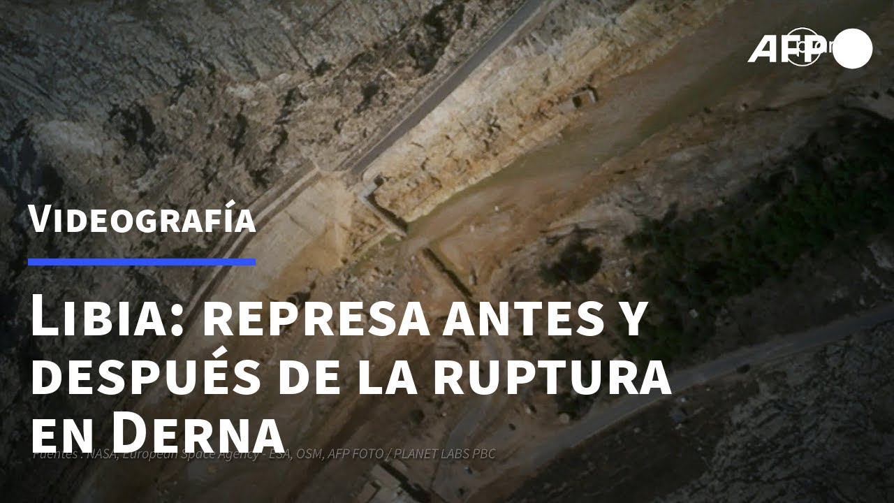 Libia: represa antes y después de la ruptura en Derna | AFP - YouTube