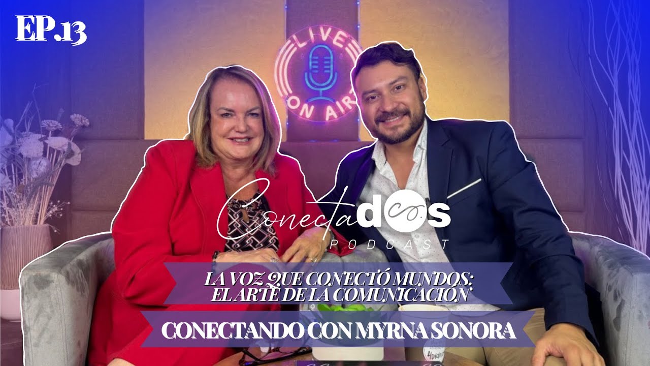 Conecta2 Ep. 13: La voz que conecto mundos: El arte de la comunicacion ...