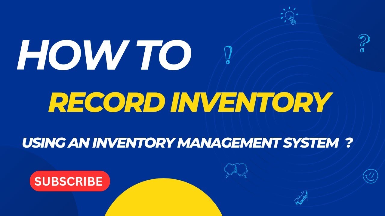 How to Record Inventory Using an Inventory Management System? # ...