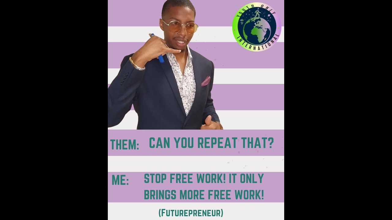 Free Work begets more Free Work! (Futurepreneur) - YouTube