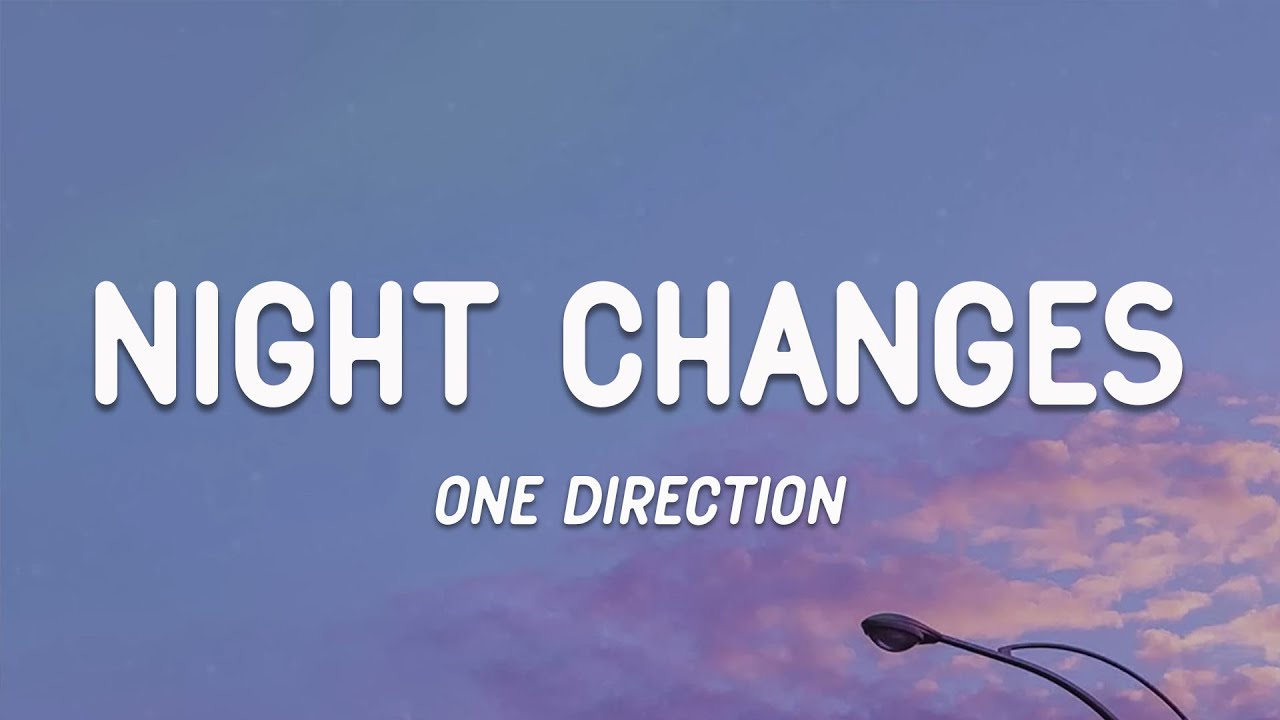 One Direction - Night Changes (Lyrics) - YouTube