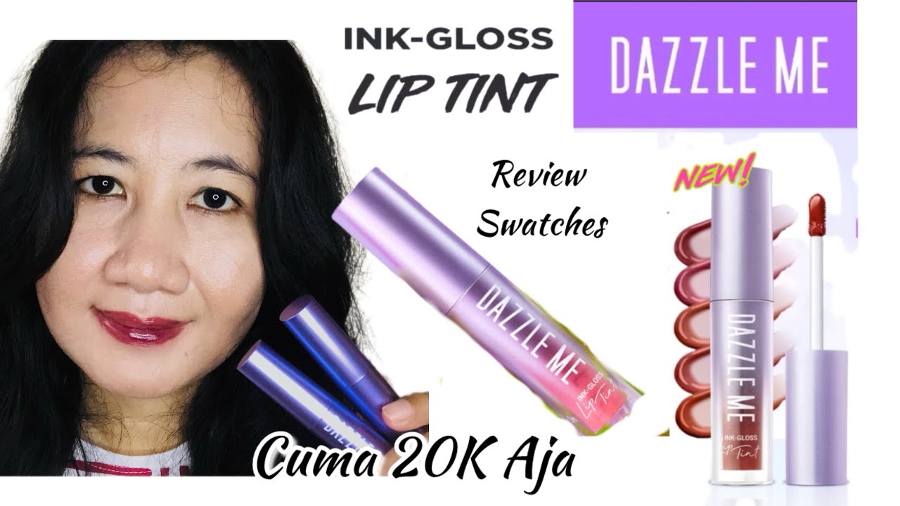 Dazzle Me Ink Gloss Lip Tint, Review Dan Swatches, Lip Tint Murah Wajib Punya - YouTube