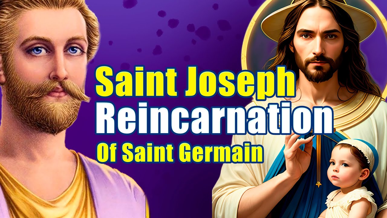 Saint Germain as the Reincarnation of Saint Joseph, Father of Jesus ...