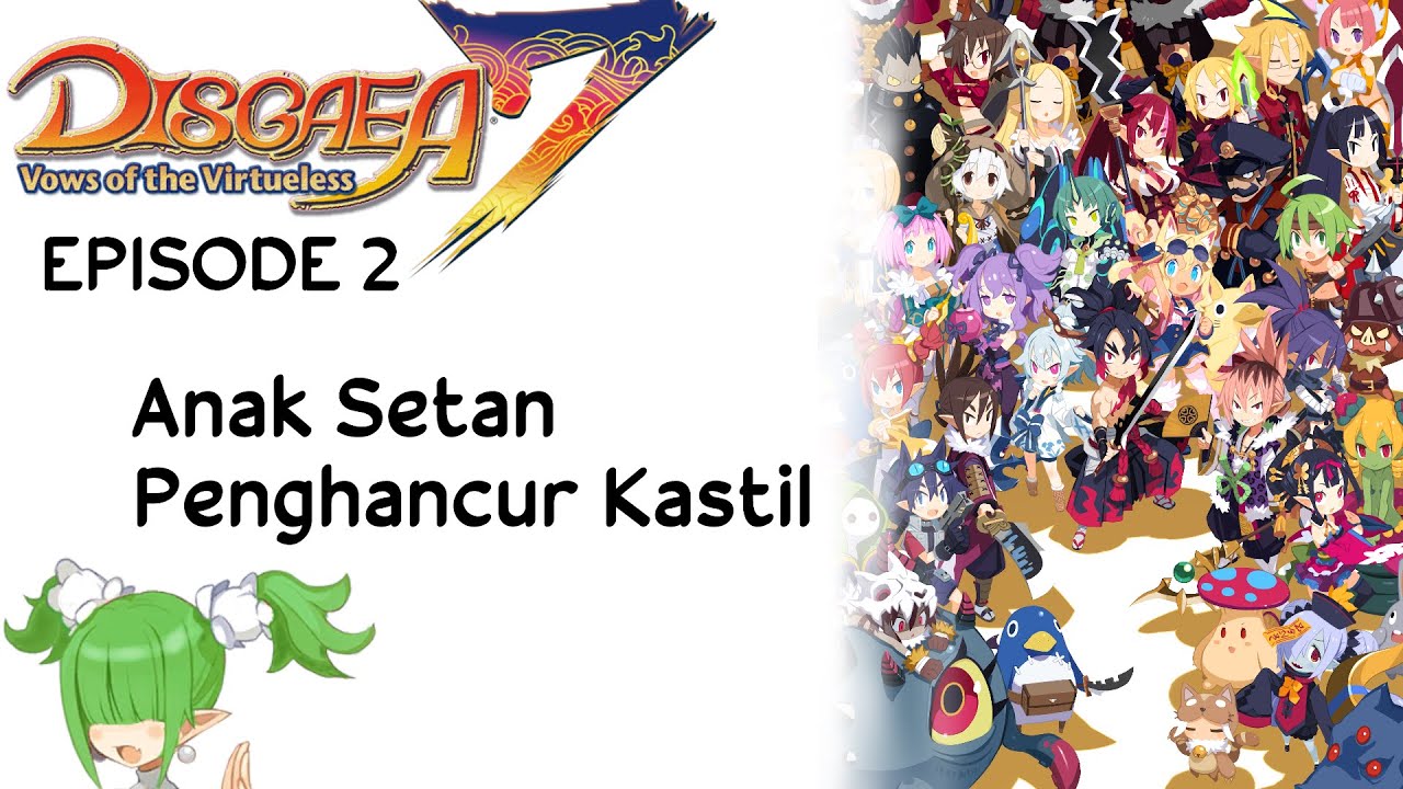 ANAK SETAN PENGHANCUR KASTIL - DISGAEA 7 : VOW OF THE VIRTUELESS EP 2 ...