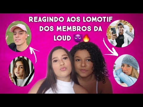 REAGINDO aos LOMOTIFIS dos membros da LOUD 🔥