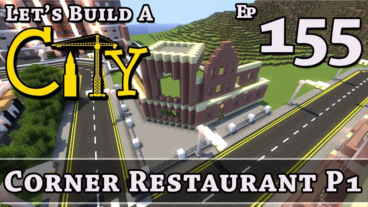 How To Build A City :: Minecraft :: Corner Restaurant P1 :: E155 - YouTube