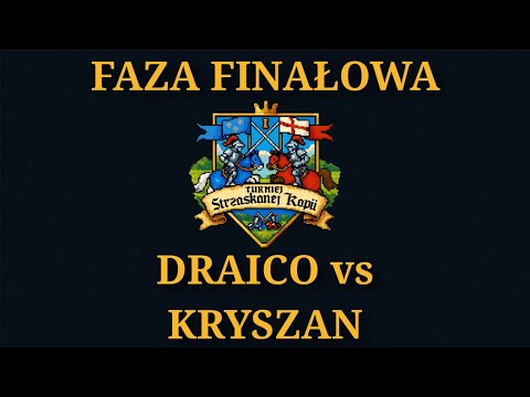 Draico vs Kryszan BO3 | Faza Finałowa | Turniej Strzaskanej Kopii | Age ...