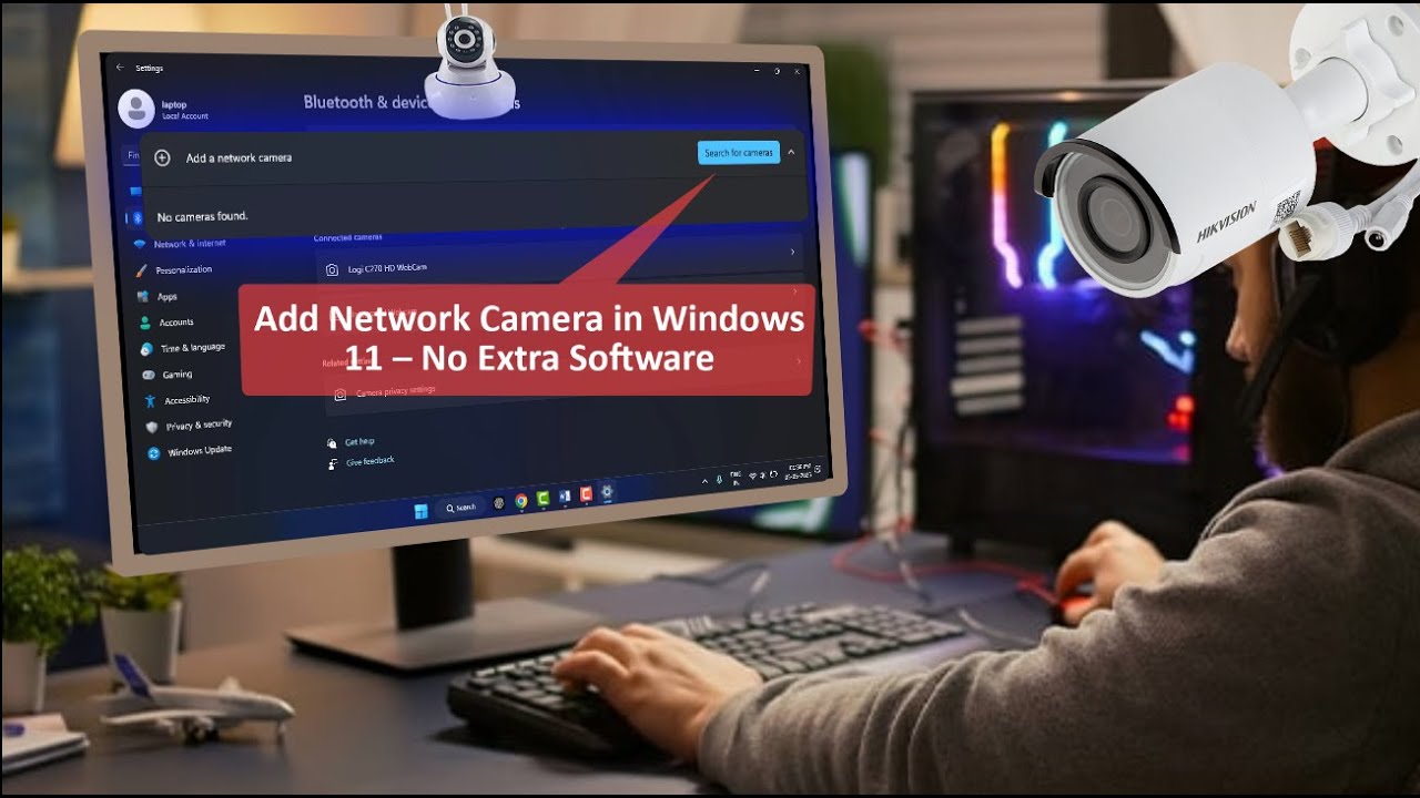 How to Add a Network Camera in Windows 11 via Settings No Third Party ...