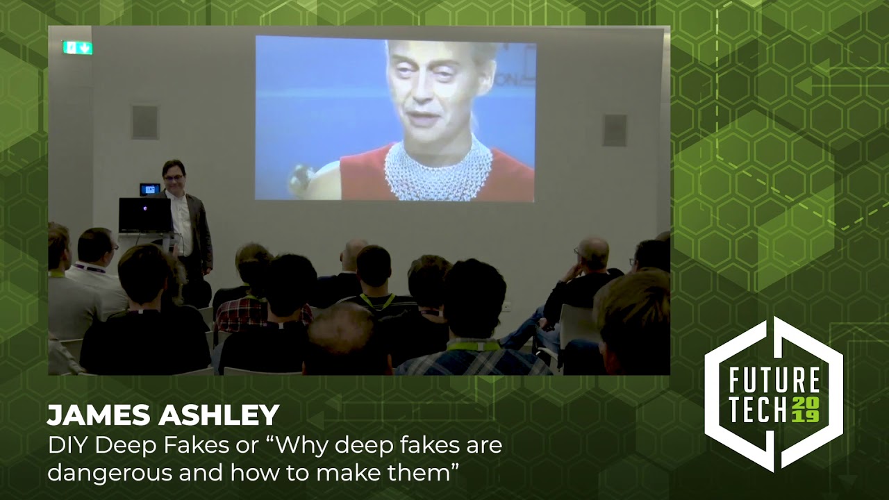 Future Tech 2019: James Ashley - DIY Deep Fakes - YouTube