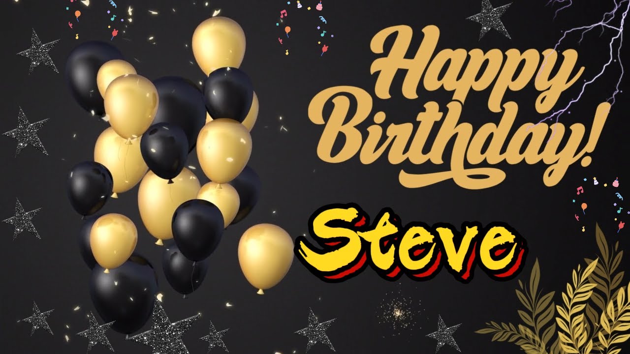 Happy Birthday Song with Name STEVE | Birthday Song with Your Name ...