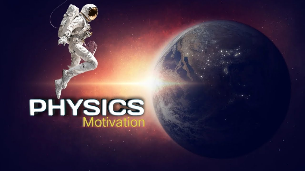 Physics is infinite motivation ! Watch it to know A Physics ...