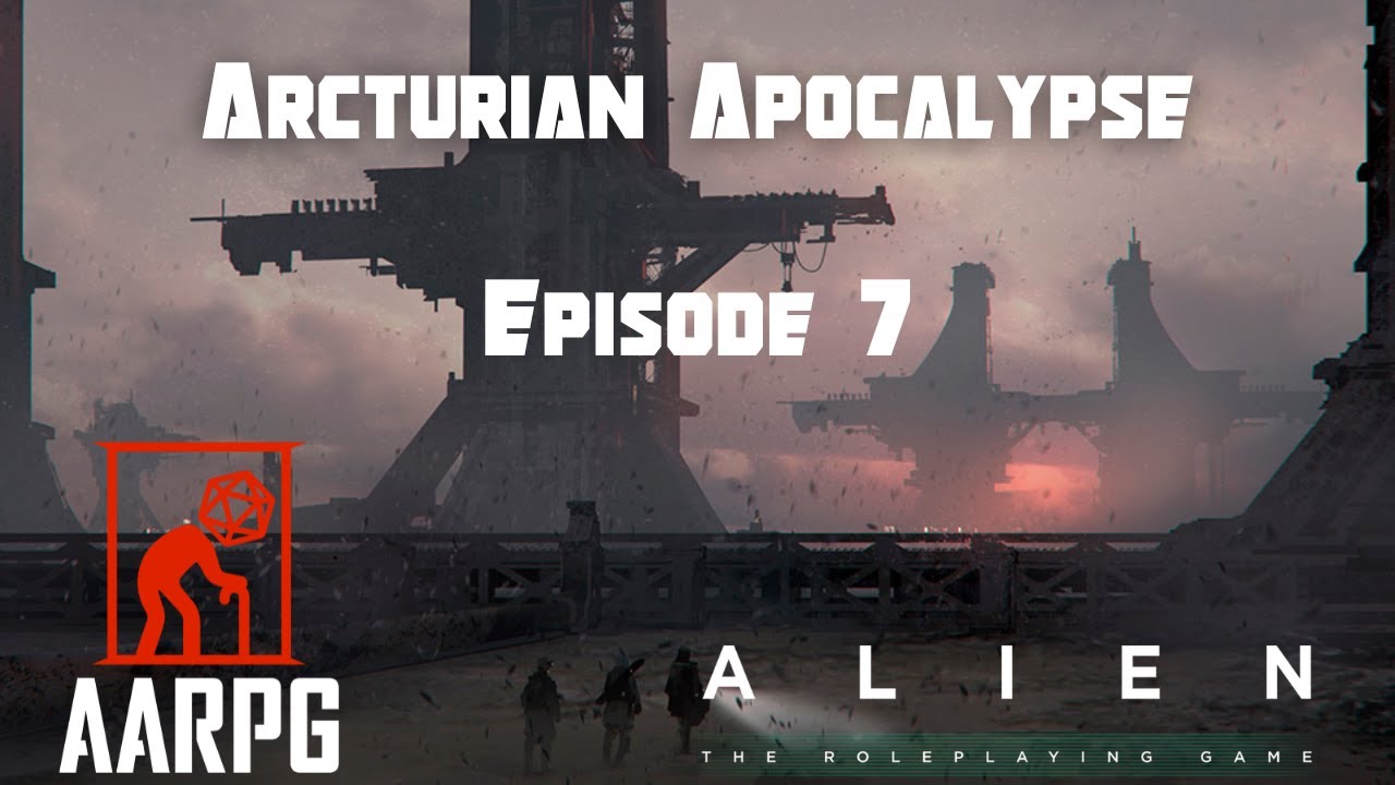 “The Situation" | Arcturian Apocalypse Ep7 | ALIEN RPG - YouTube