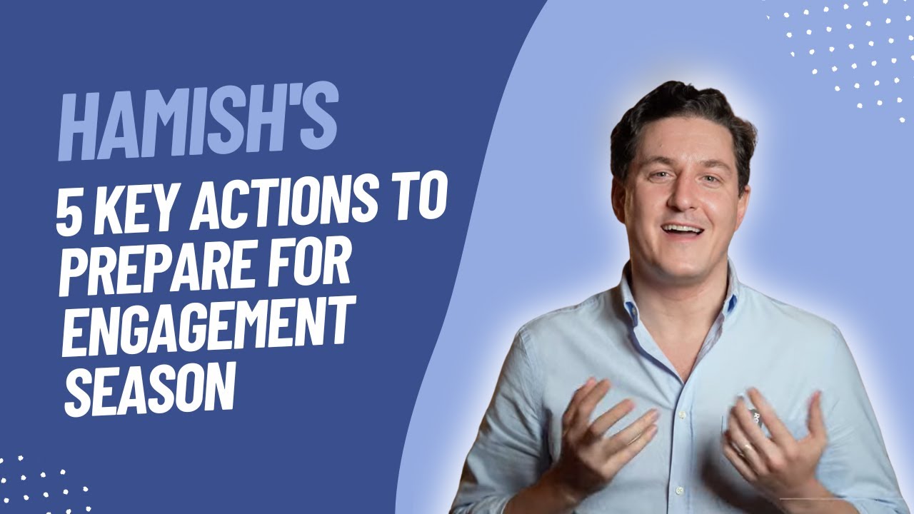 Hamish's 5 key actions to prepare for Engagement Season 🚀 - YouTube