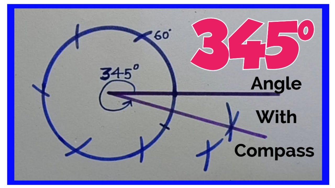 How To Construct 345 Degree Angle With Compass | #345degreeangle - YouTube