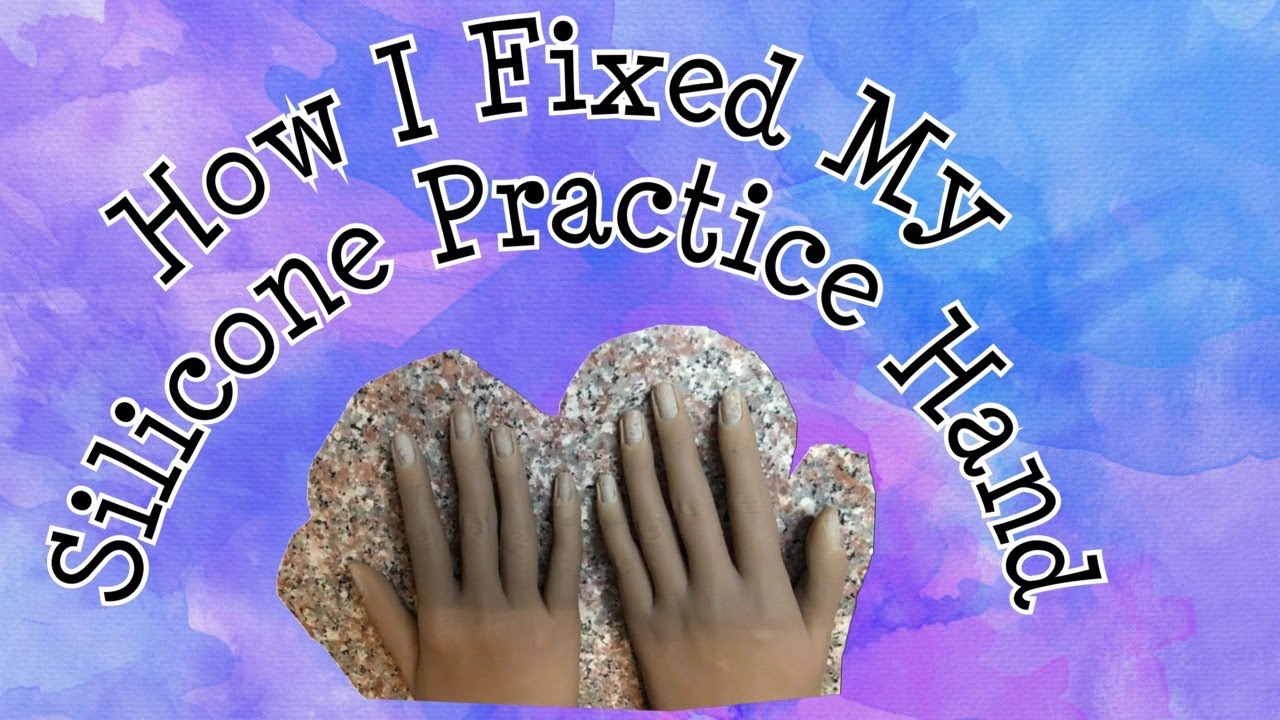 How To Fix Your Silicone Practice Hand, KnowU - YouTube