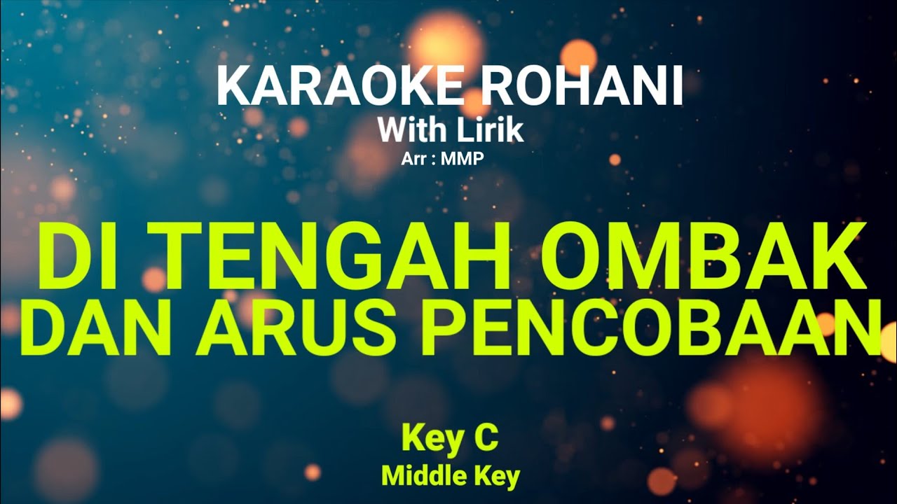 DI TENGAH OMBAK DAN ARUS PENCOBAAN (Key C) Kunci nada sedang - KARAOKE ...