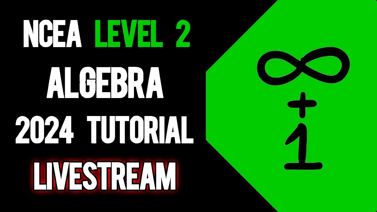 NCEA Level 2 Algebra 2024 Live Tutorial | 23 Oct 24 - YouTube