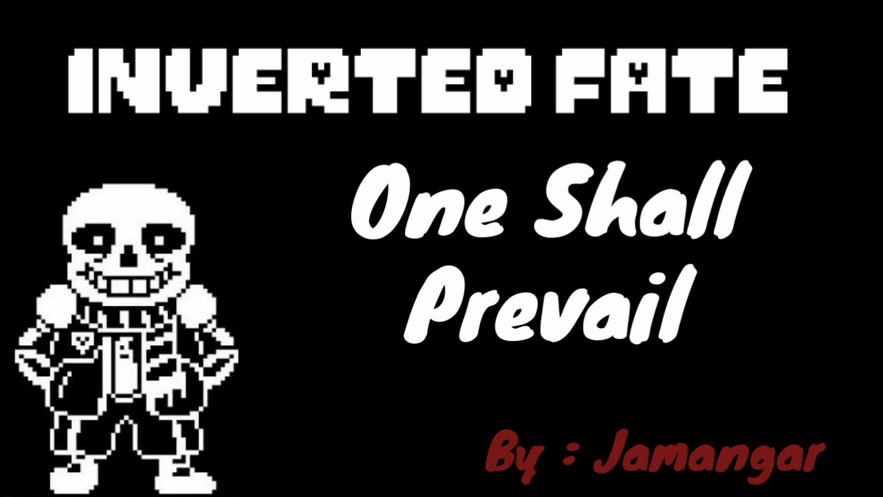 Inverted Fate [Undertale AU] One Shall Prevail - YouTube