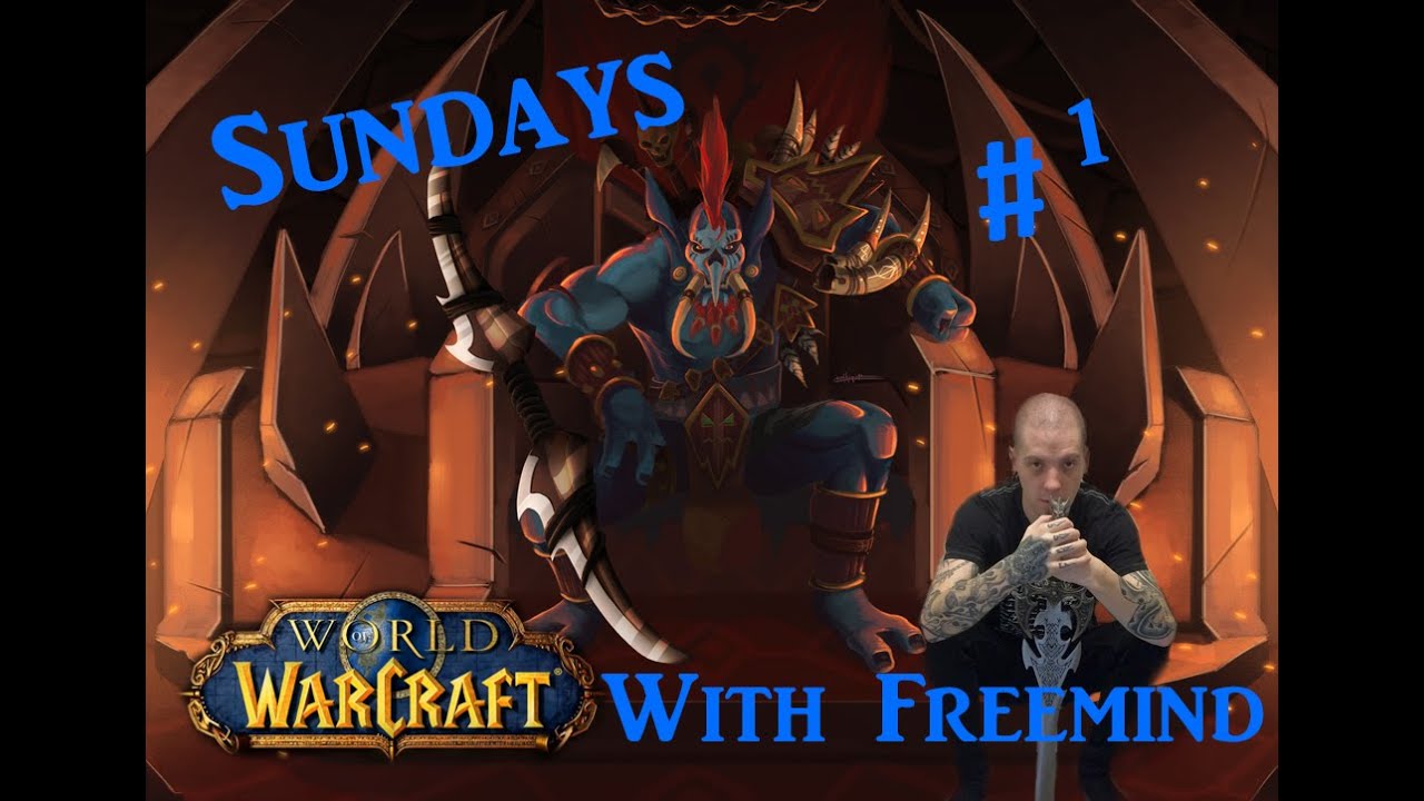 World Of Warcraft Sundays With Freemind! - YouTube