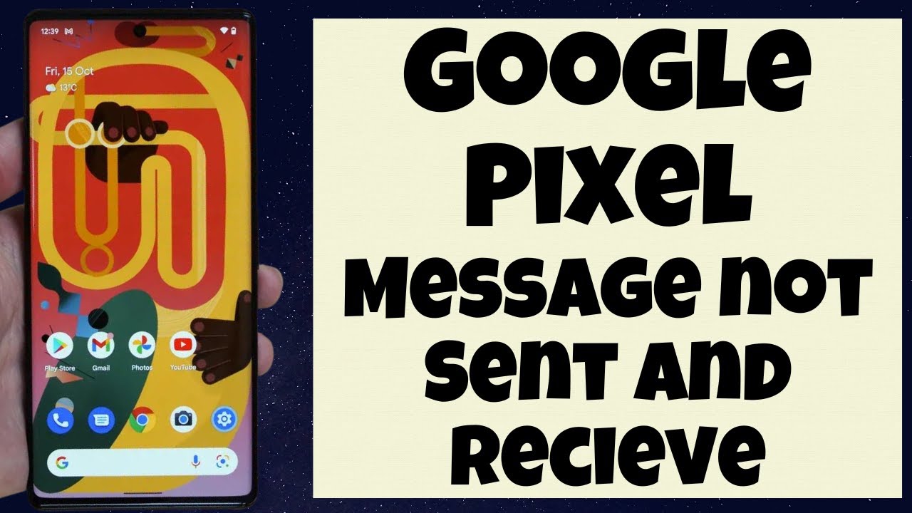 Message not Sent and Recieve Google Pixel - YouTube