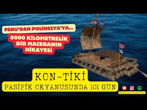 Kon-Tiki I Pasifik Okyanusunda 101 Gün