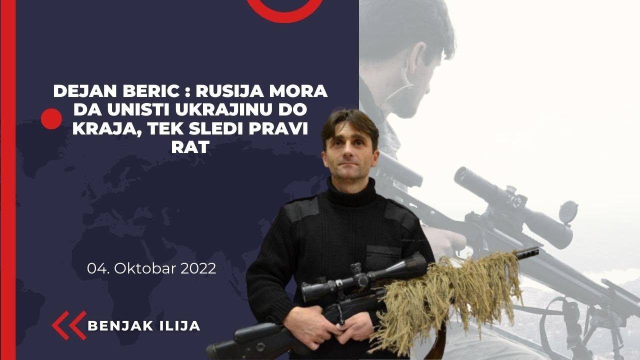 DEJAN BERIC : RUSIJA MORA DA UNISTI UKRAJINU DO KRAJA, TEK SLEDI PRAVI ...