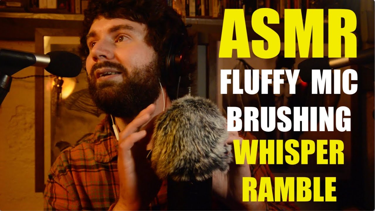 ASMR Fluffy Mic Brushing and Whisper Ramble (Let Me Tell You About My ...