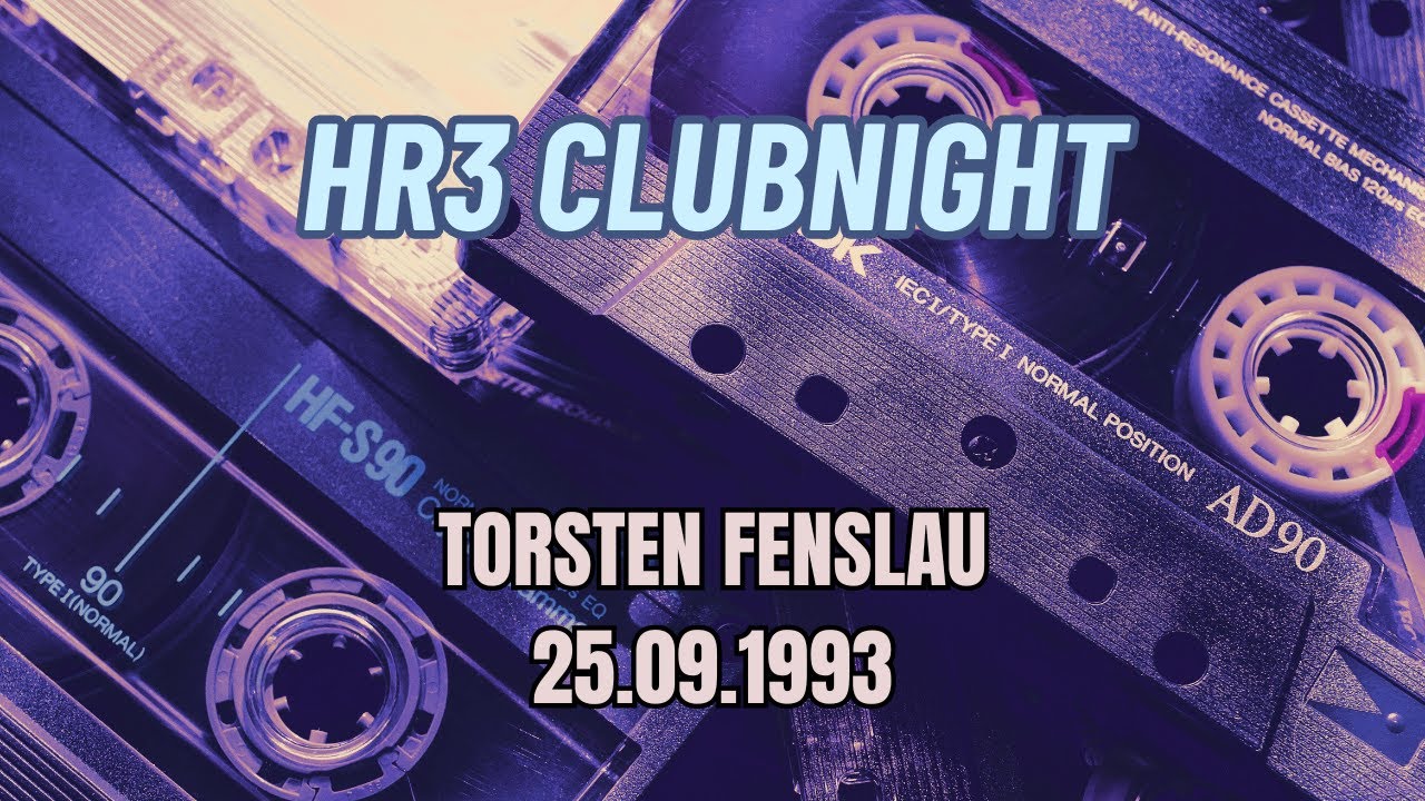 HR3 Clubnight - Torsten Fenslau - Die Kult-Clubnight - 25.09.1993 - YouTube