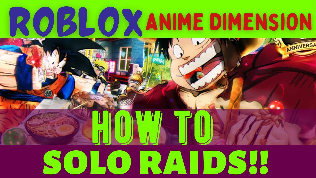 Anime dimensions roblox - How to solo raids - YouTube