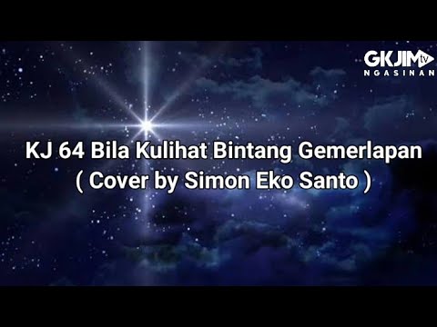 Lagu Rohani (Simon Eko Santo Cover) Bila kulihat bintang gemerlapan ...