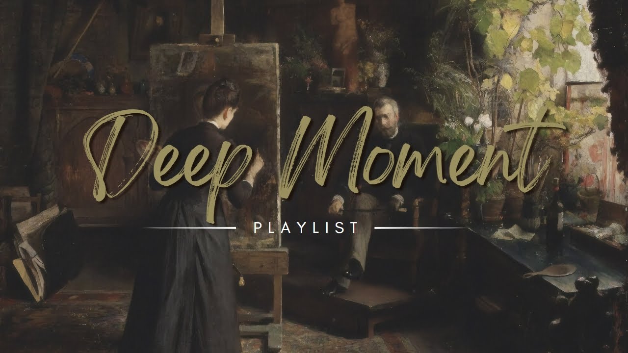 Classical Music for Feeling Art | 1 Hour Playlist | Deep Moment #classicalmusic #artmusic # ...