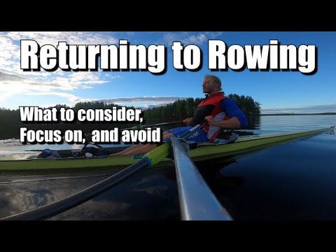 Returning to Rowing, what to consider, focus on, and avoid - YouTube
