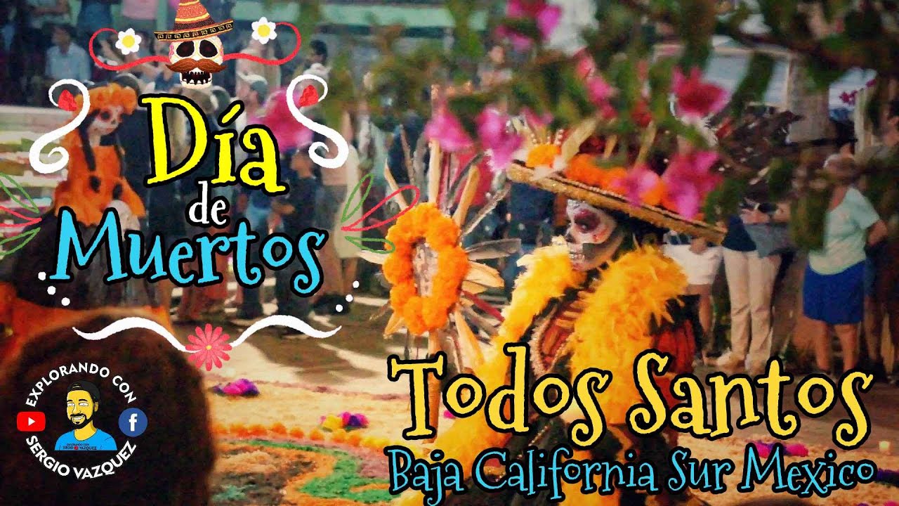 Asi se FESTEJA el Dia de Muertos en Todos Santos Baja California sur ...