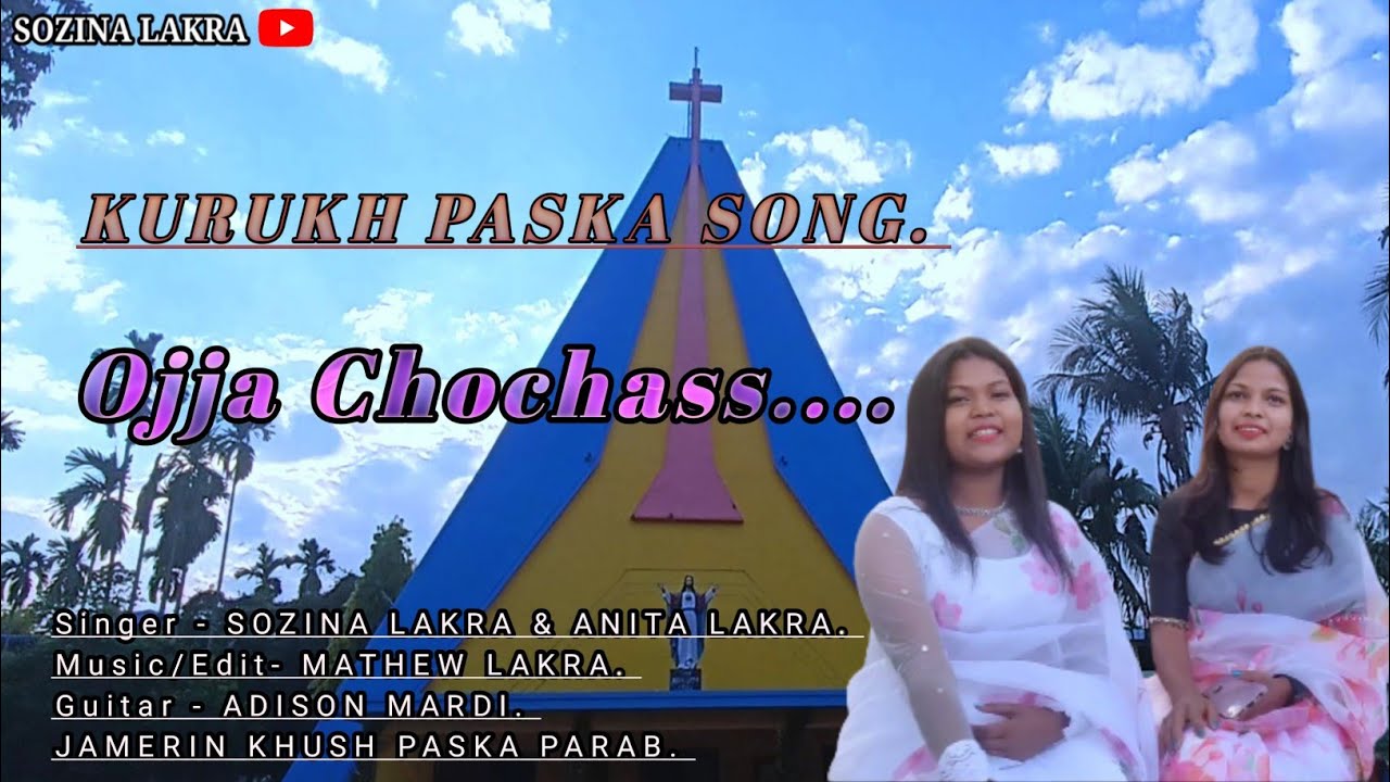 Kurukh Paska Song..//By Sozina Lakra & Anita Lakra.. - YouTube