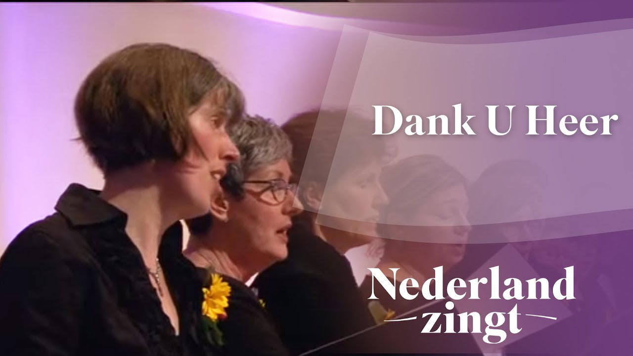 Nederland Zingt: Dank U Heer - YouTube