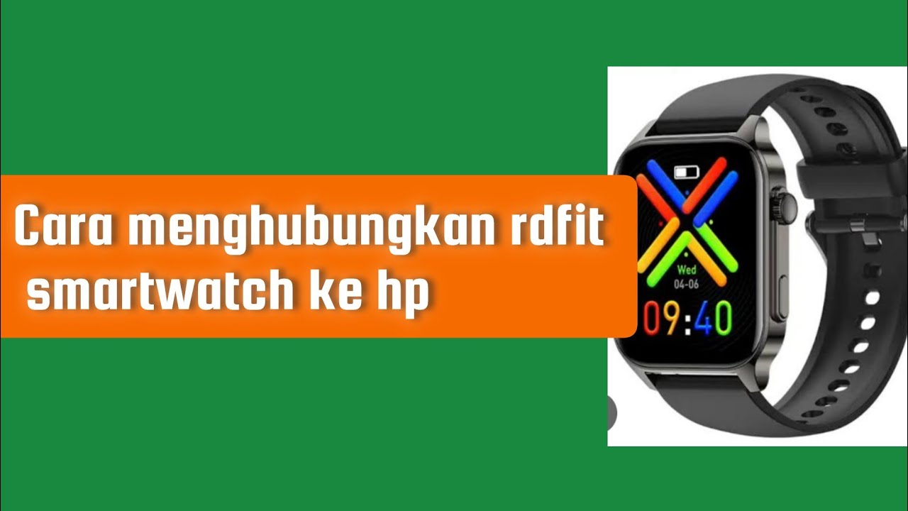Cara menghubungkan rdfit smartwatch ke hp - YouTube