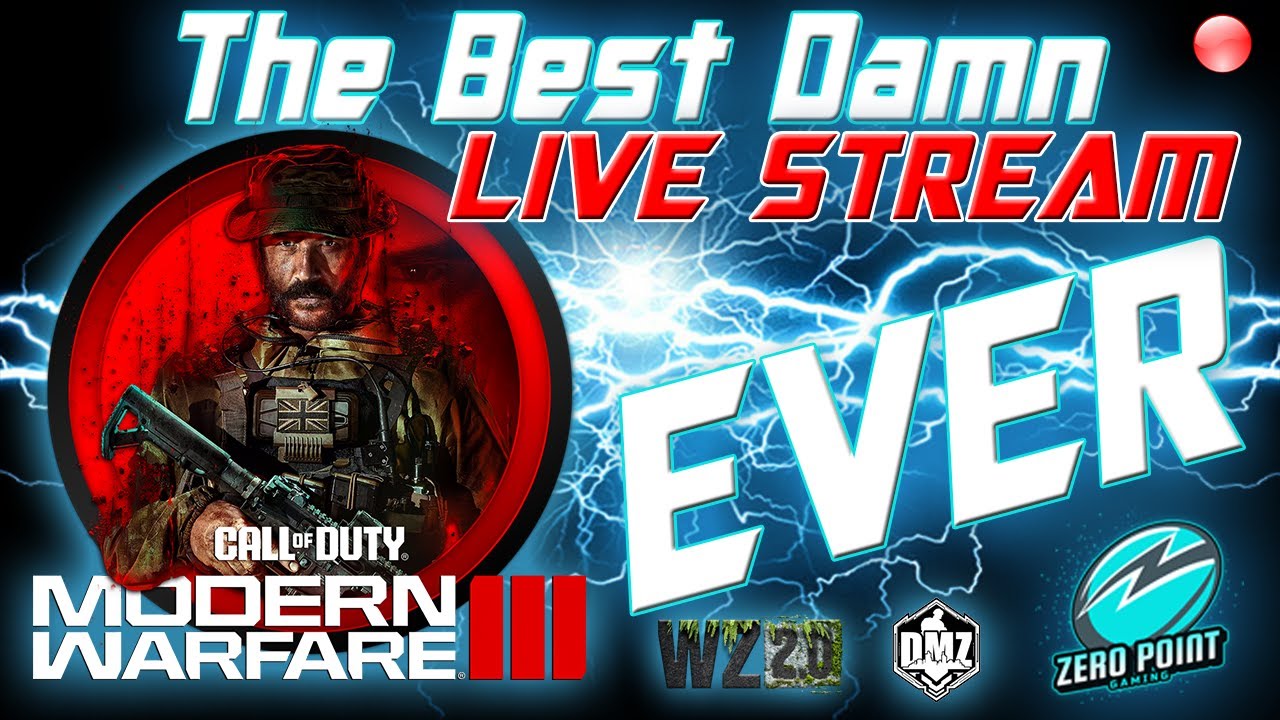 😎 The Best Damn Live Stream Ever 😎 * MW3 * Season 1 * Warzone * DMZ ...